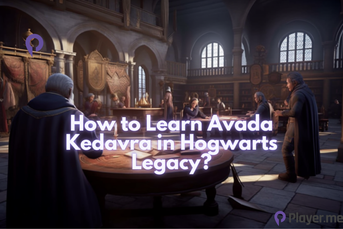 Hogwart Legacy : How to Learn Avada Kedavra?