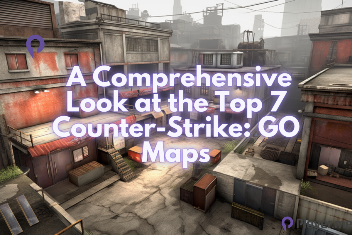 A Comprehensive Look at the Top 7 Counter-Strike: GO Maps