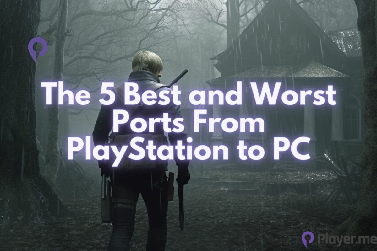 The 5 Best and Worst Ports From PlayStation to PC - Player.me